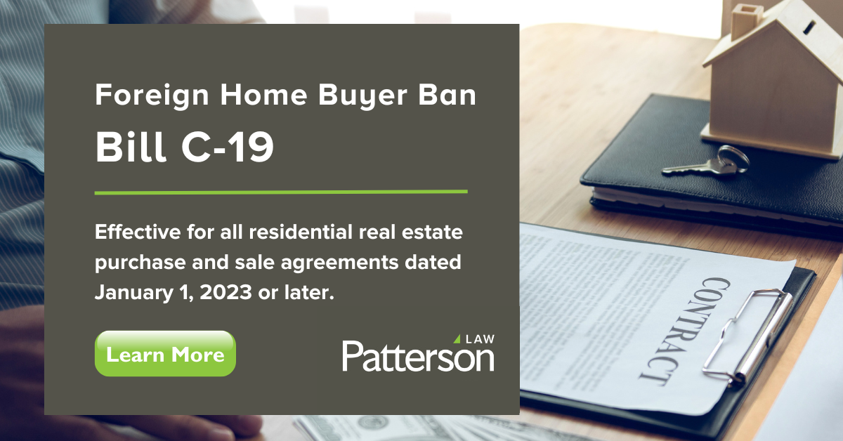 Foreign Home Buyer Ban, Bill C-19, Effective Jan.1st, 2023 | Patterson Law